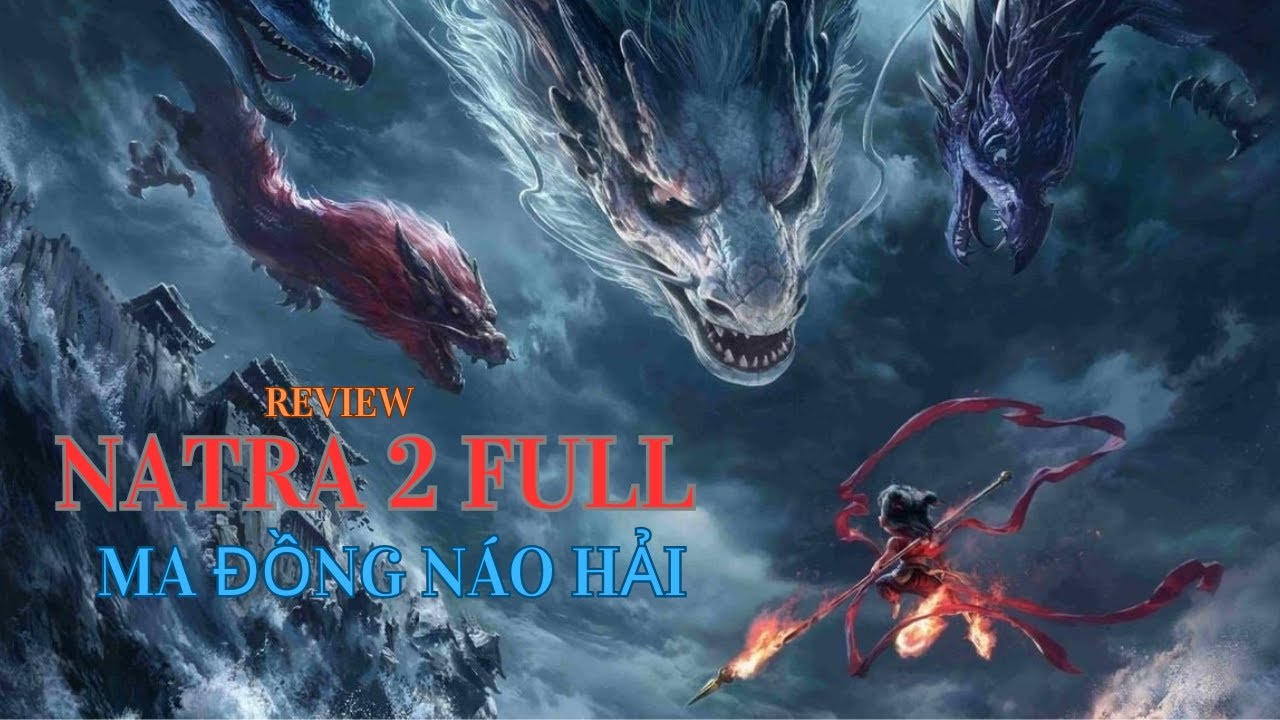 [Review Phim] Natra 2 Ma Đồng Náo Hải Full - không quảng cáo - YouTube