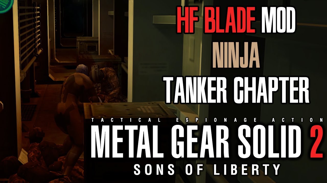 Metal Gear Solid 2: Substance -HF BLADE Mod- [NINJA in Tanker Chapter ...