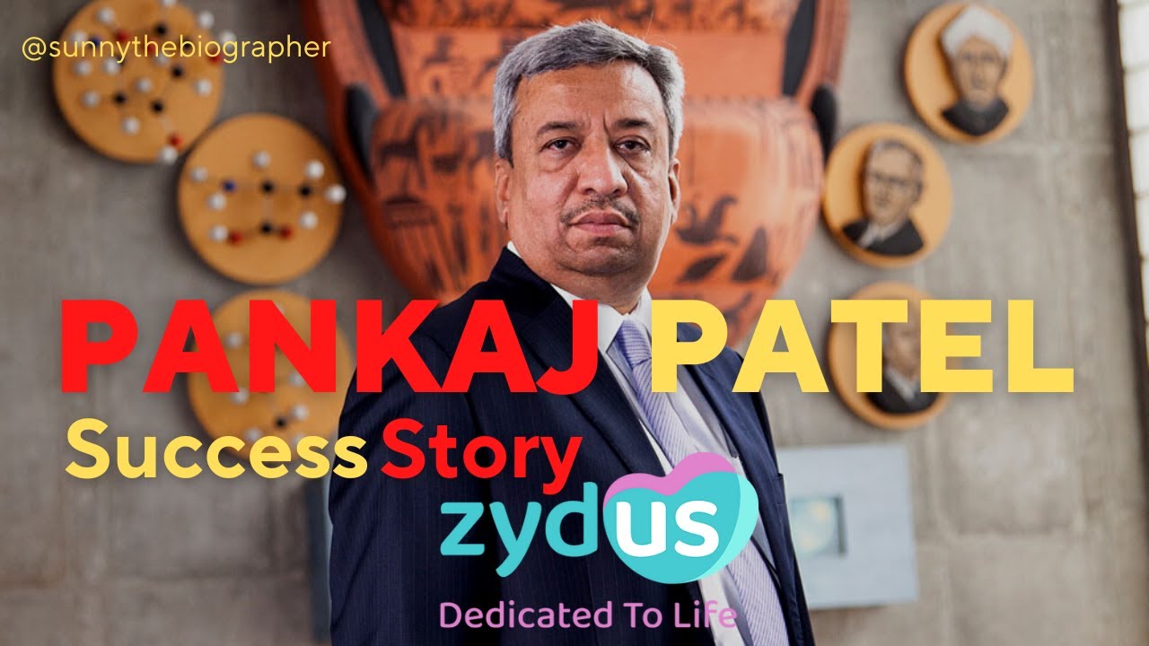 Pankaj Patel Success Story Of Zydus Lifesciences @sunnythebiographer ...