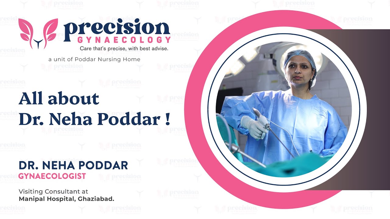Dr. Neha Poddar - a trusted Obstetrician and Gynaecologist at Precision Gynaecology, Ghaziabaad ...
