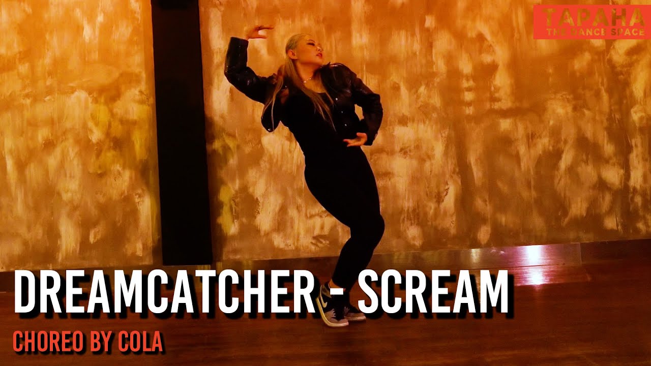 Dreamcatcher - Scream / Choreo by COLA - YouTube