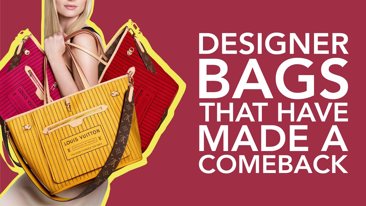Iconic Designer Bags That Have Made a Comeback - YouTube