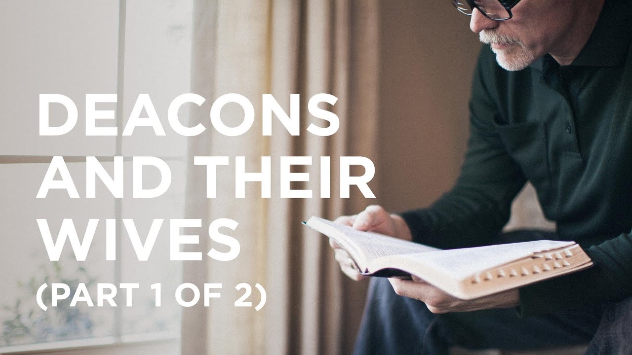 Deacons and Their Wives (Part 1 of 2) - 05/24/23 - YouTube