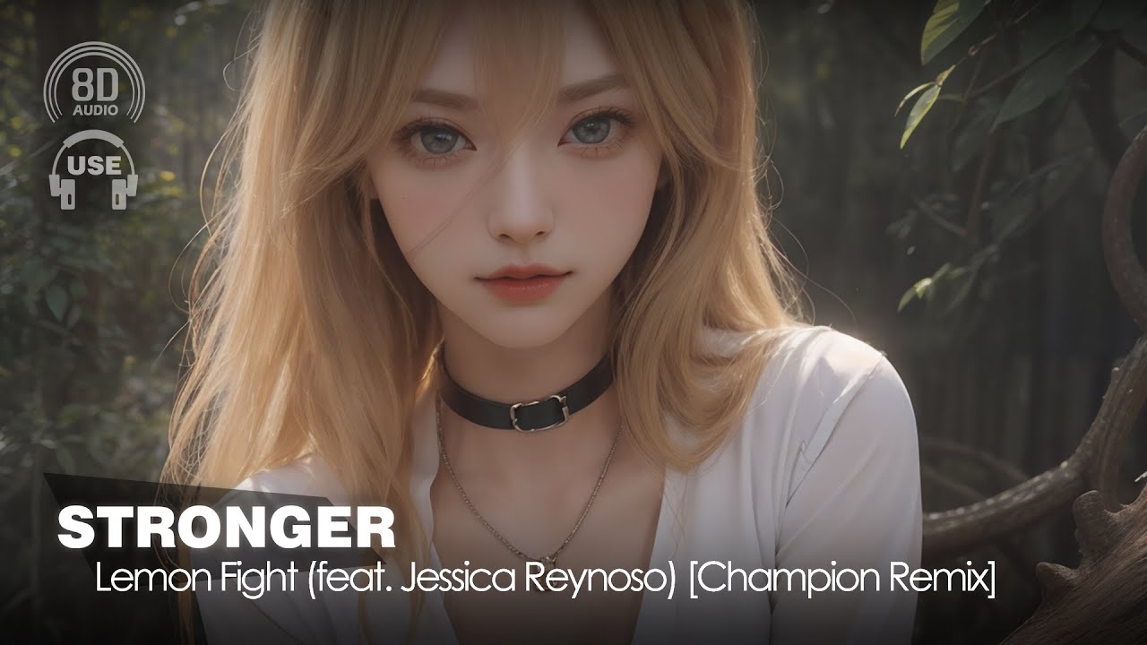 Lemon Fight - Stronger (Feat. Jessica Reynoso) [Champion Remix] | EDM ...