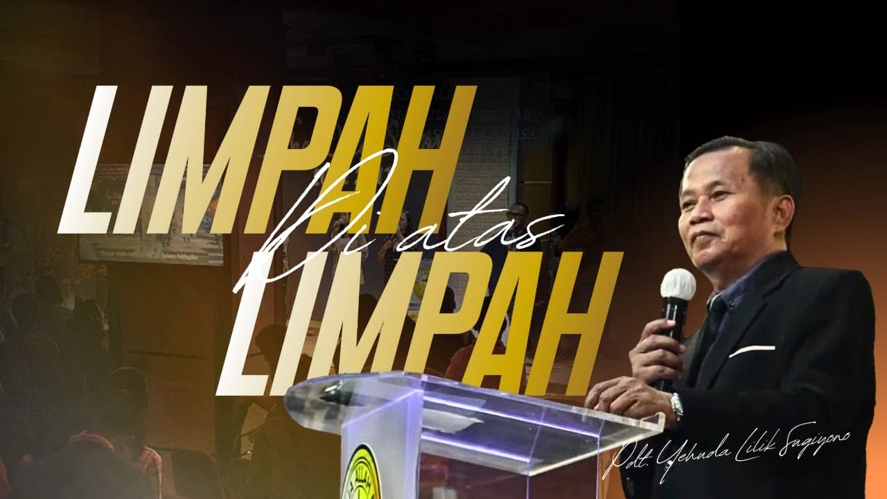 Pdt. Yehuda Lilik Sugiyono : "Limpah Diatas Limpah" Ibadah Raya 1 , 15 ...