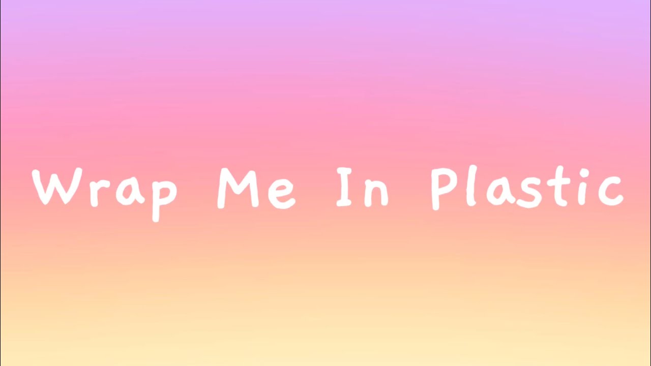 Chromance - Wrap Me In Plastic (lyrics) - YouTube
