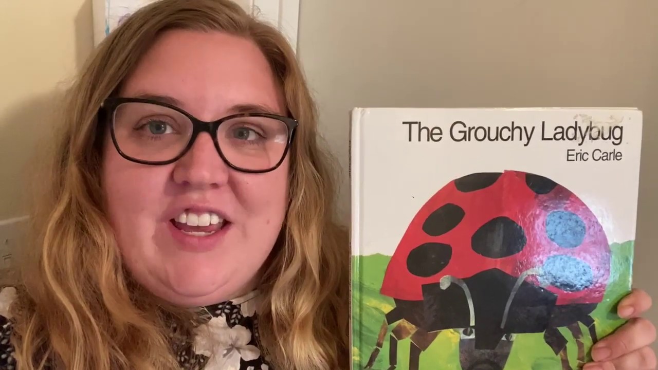The Grouchy Lady Bug By Eric Carle 5/13/20 - YouTube