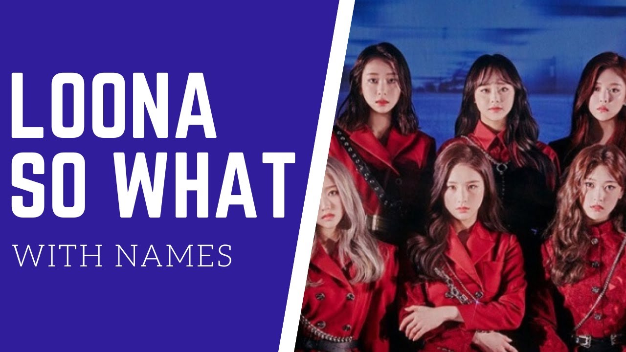 LOONA - So What M/V with names - Learn the members! [motxi] uwu - YouTube