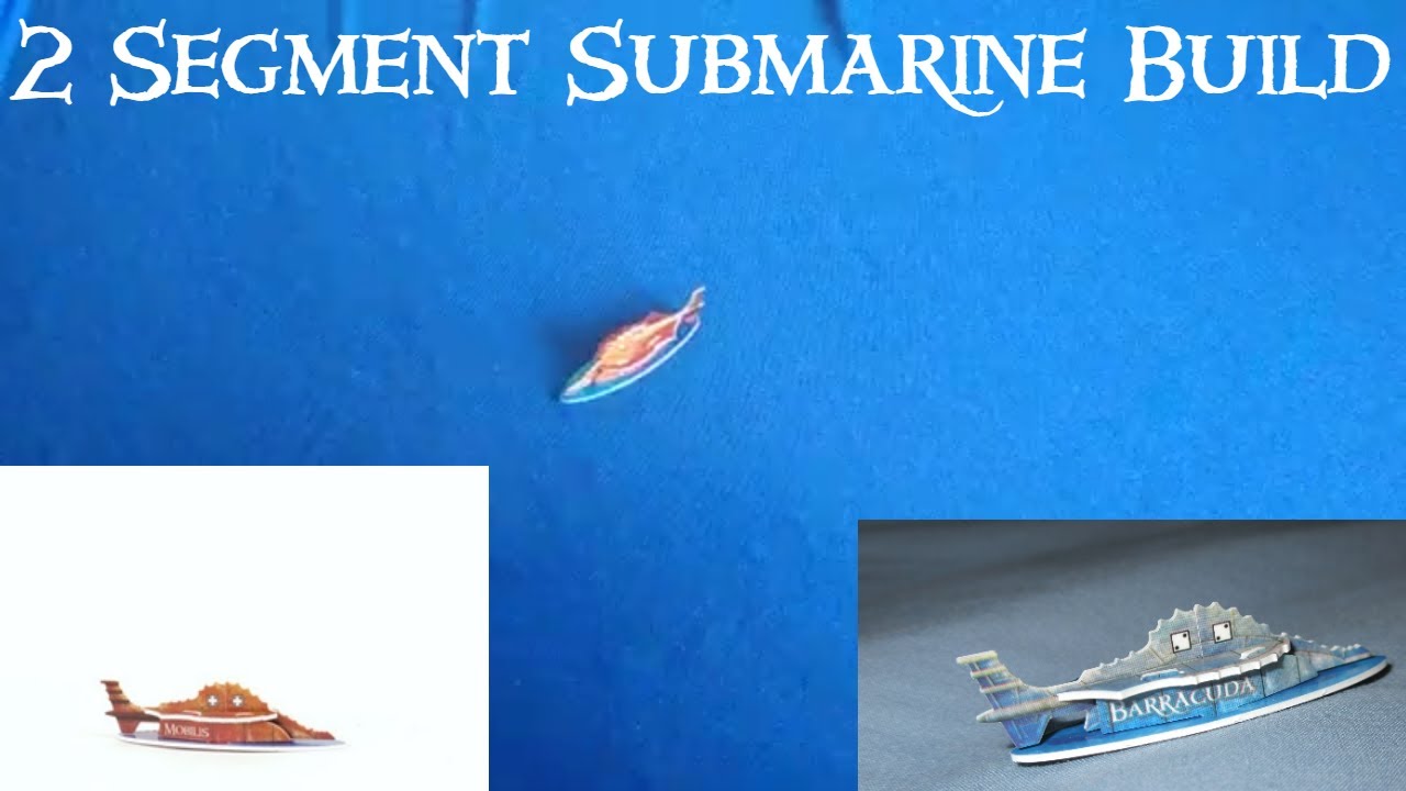 How to Build a 2 segment Submarine for Wizkids Pirates CSG - YouTube