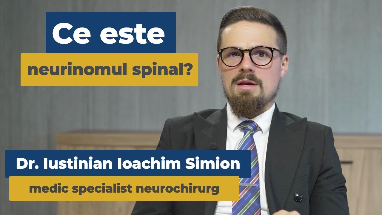 Ce este neurinomul spinal? | Dr. Iustinian Ioachim Simion - YouTube