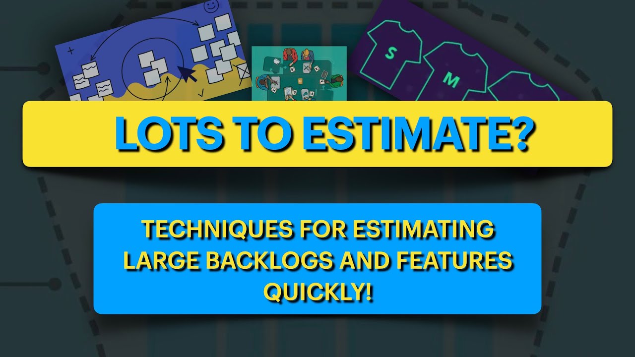 Bulk estimation techniques for your massive backlog and features - YouTube