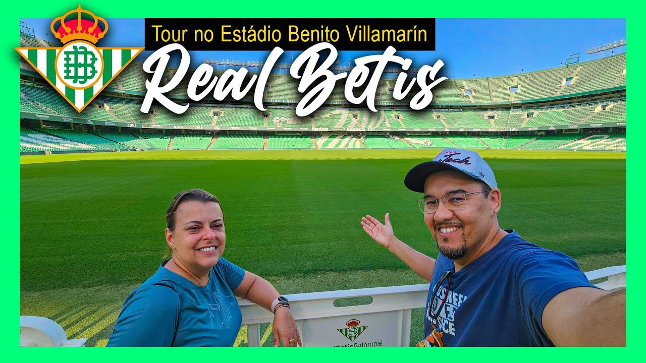 🇪🇸 Tour no Estádio do Real Betis | Visita ao Estadio Benito Villamarín ...