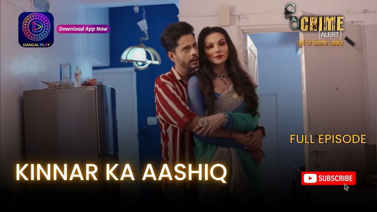 CRIME ALERT FULL EPISODE | KINNAR KA AASHIQ | क्राइम अलर्ट | Hindi ...