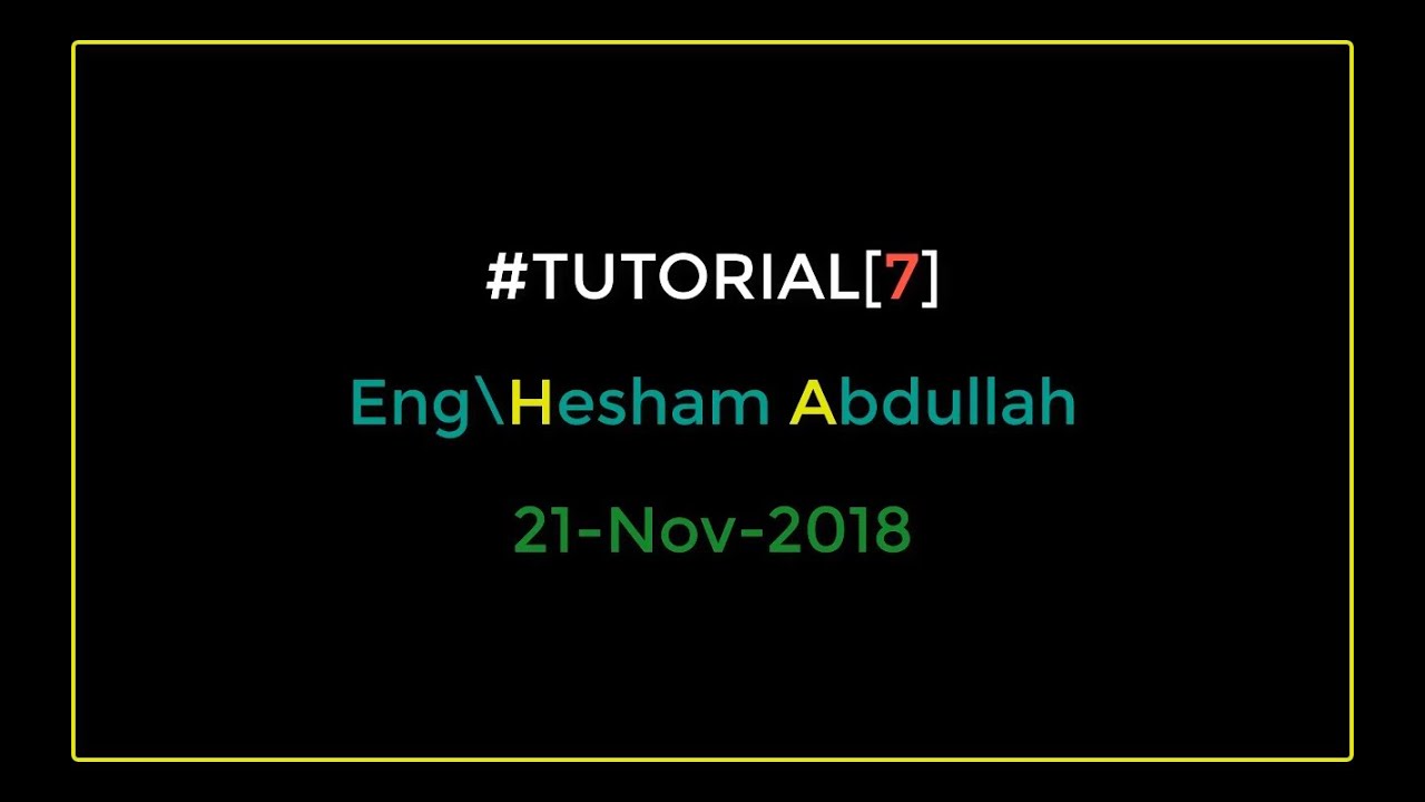 #Tutorial (7) Eng \Hesham Abdullah [Organization] - YouTube