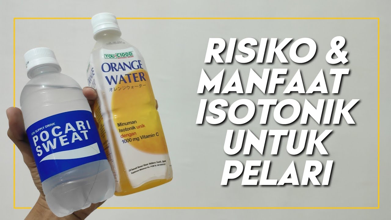Risiko dan Manfaat Mengkonsumsi Minuman Isotonik Untuk Pelari - YouTube