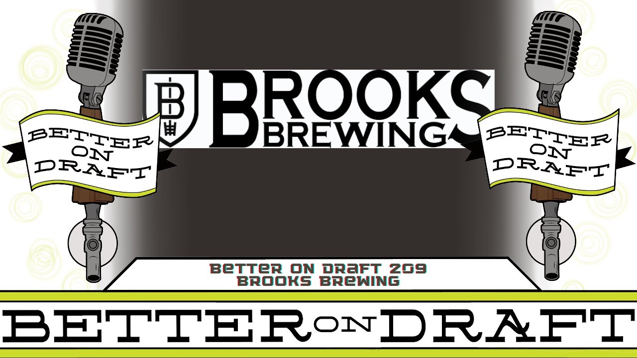 Brooks Brewing w/ Cary Brooks | Better on Draft 209 - YouTube