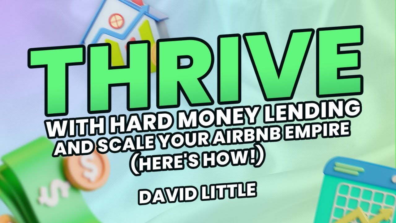 THRIVE With Hard Money Lending and Scale Your Airbnb Empire (Here's How ...