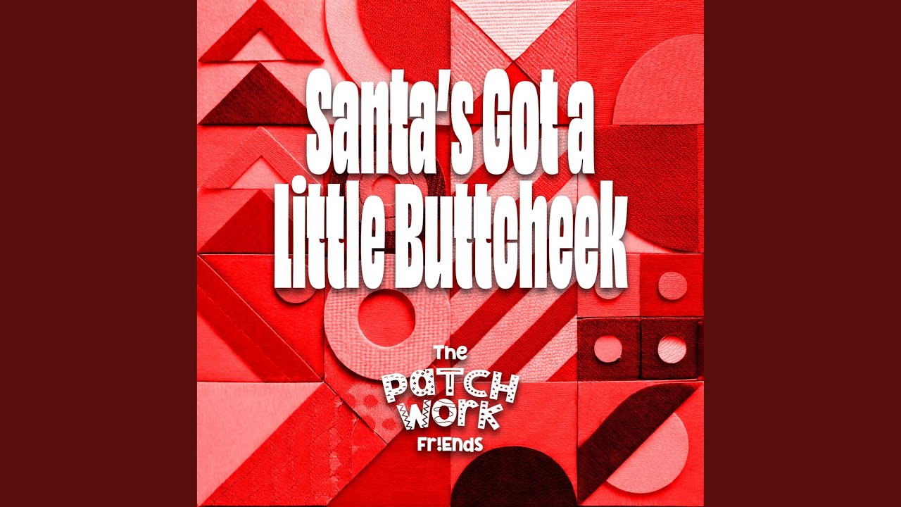 Santa's Got A Little Buttcheek - YouTube