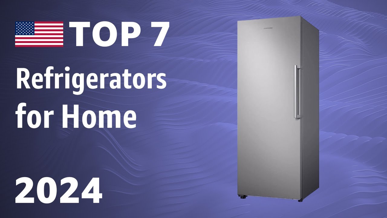 Top 7 Refrigerators for Home 2024 - YouTube