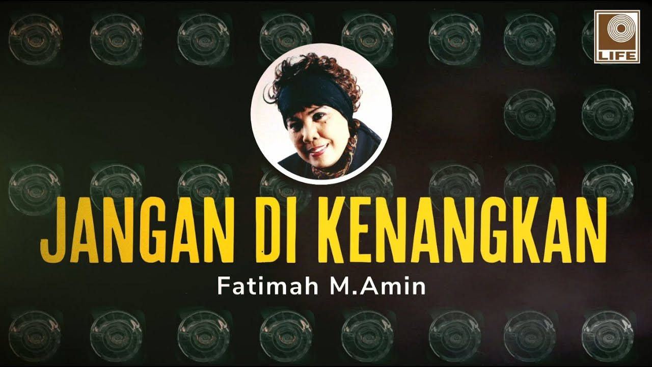 Fatimah M. Amin - Jangan Di Kenangkan (Official Lyric Video) - YouTube