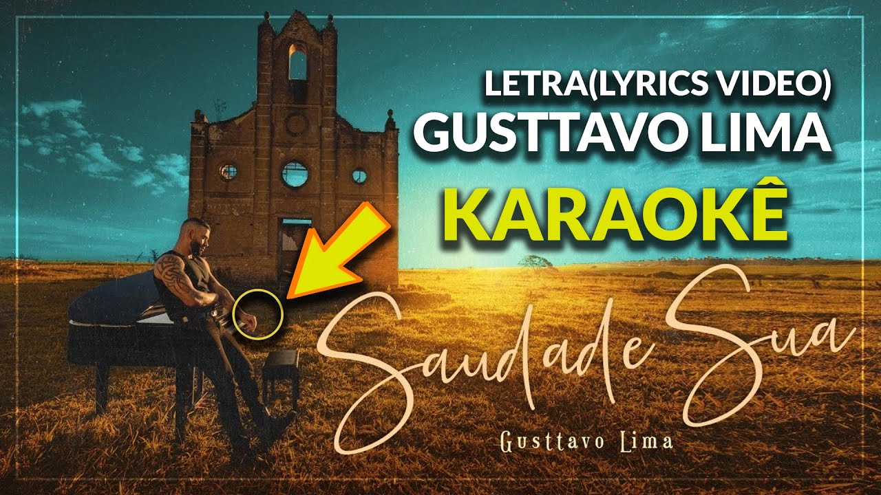 LETRA GUSTTAVO LIMA - SAUDADE SUA (Lyrics Video) - YouTube