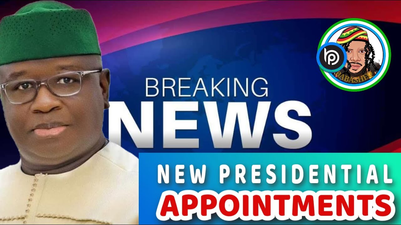 BREAKING UPDATE: NEW PRESIDENTIAL APPOINTMENTS FROM THE OFFICE OF THE ...