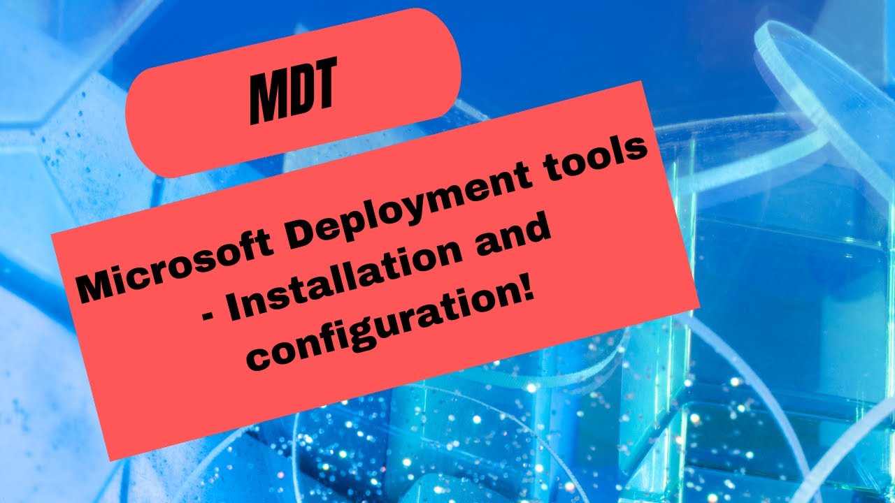 Microsoft deployment tools (MDT) Install & Configuration - YouTube