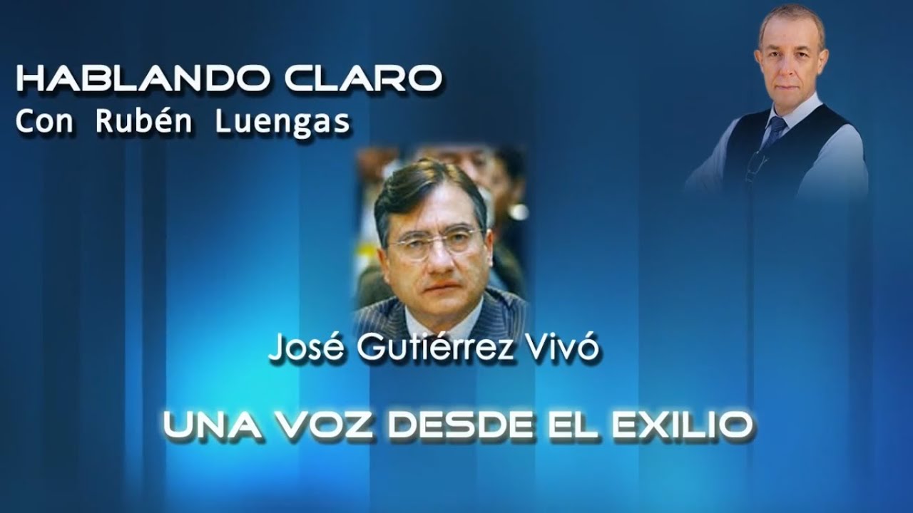 Una voz desde el exilio - José Gutierrez Vivó hablando claro con Rubén ...
