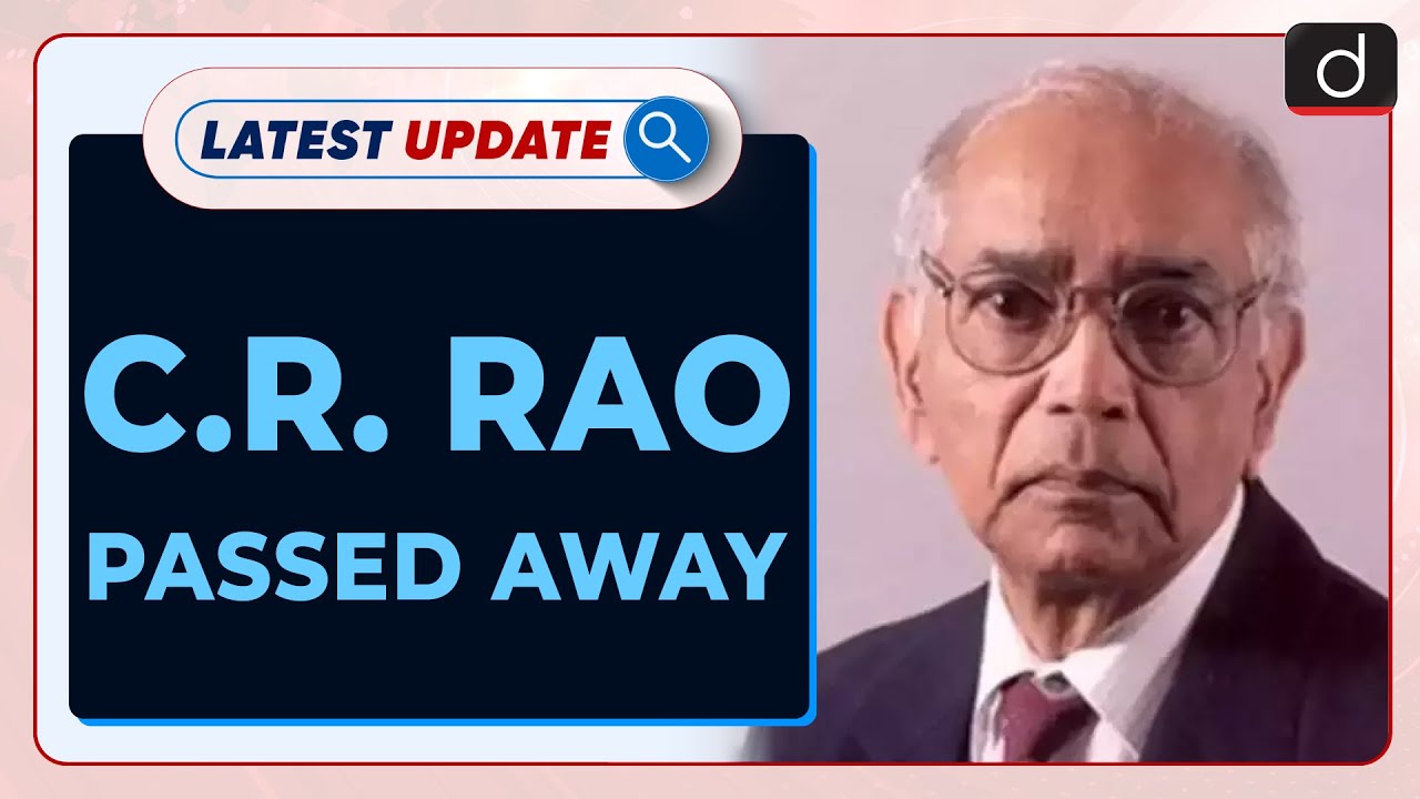 C.R. Rao Passed Away | Latest update | Drishti IAS English - YouTube
