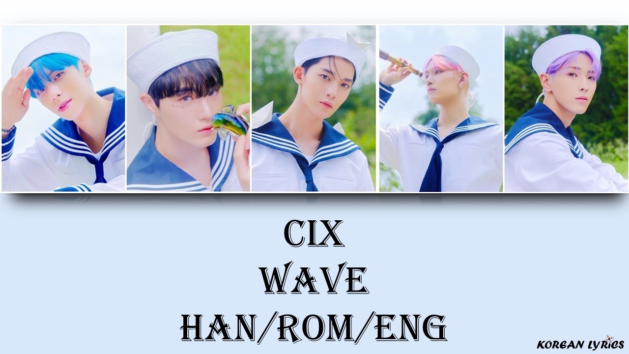 CIX - Wave (Han/Rom/Eng) Lyrics - YouTube