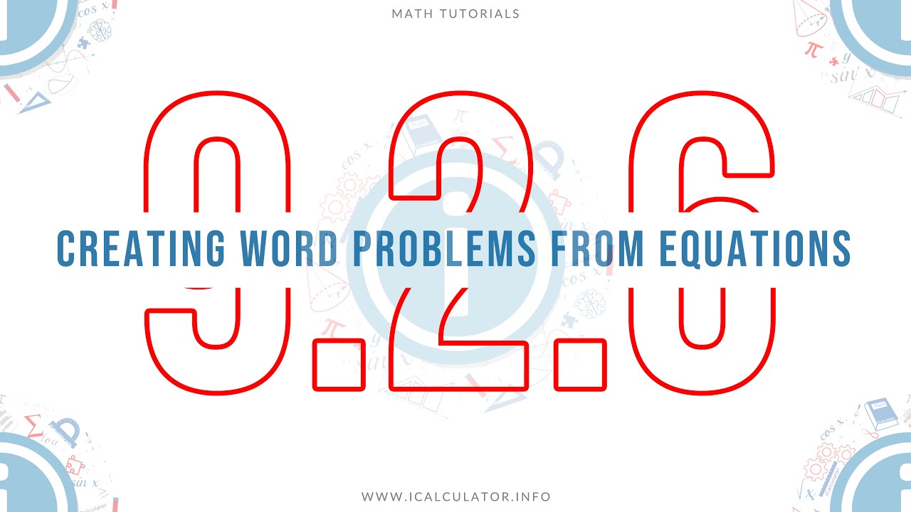 9.2.6 - Creating Word Problems from Equations - YouTube