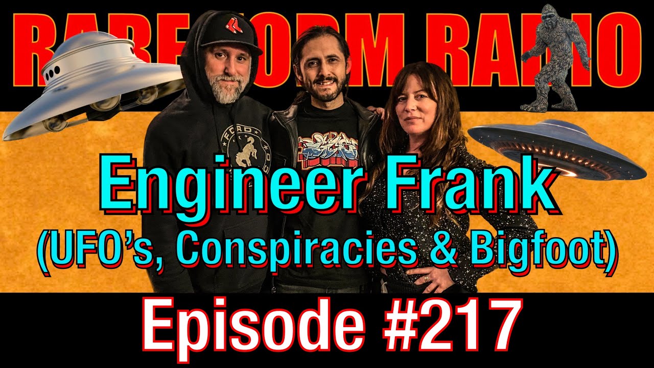 #217 Rare Form Radio - Engineer Frank: UFOs, Conspiracies & Bigfoot ...