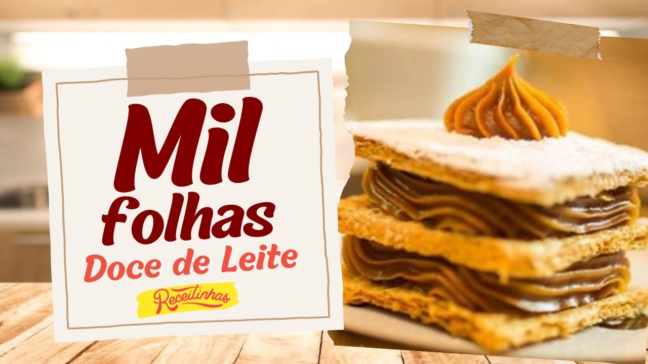 MIL FOLHAS DE DOCE DE LEITE: COMO FAZER ESSA RECEITA MARAVILHOSA (PASSO ...