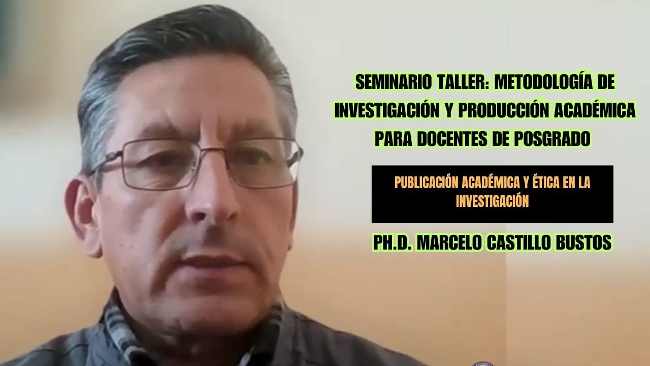 Publicación Académica y Ética en la Investigación | Ph.D. Marcelo ...