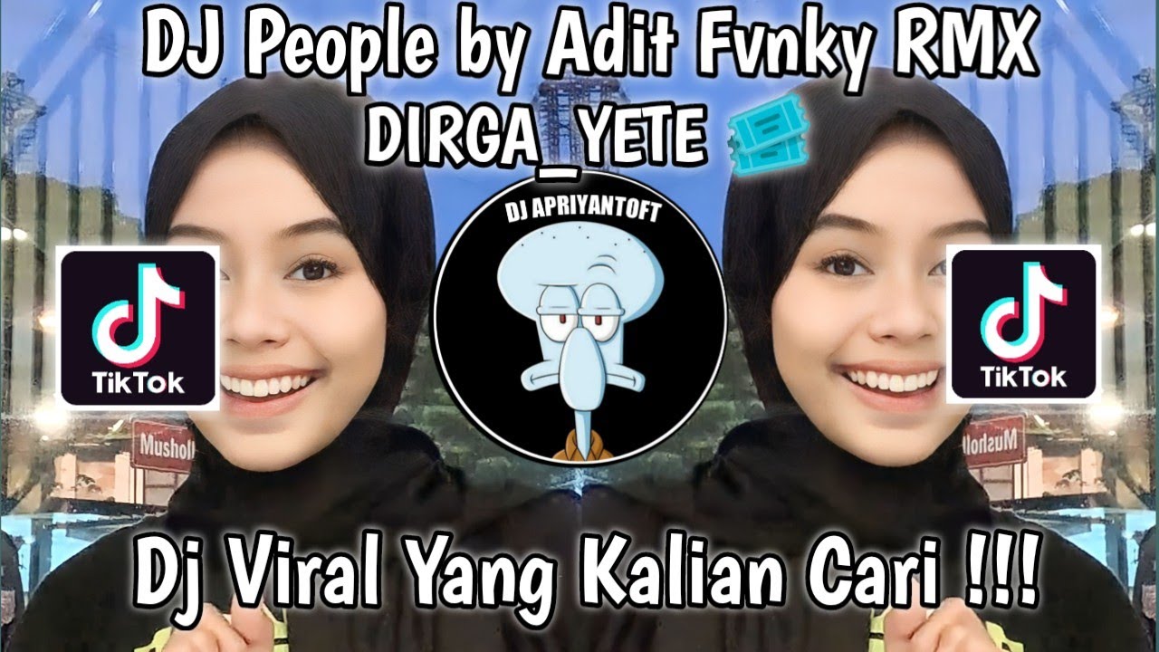 DJ PEOPLE BY ADIT FVNKY RMX SOUND DIRGA_YETE 🎟️ VIRAL TIK TOK TERBARU 2023 YANG KALIAN CARI ...