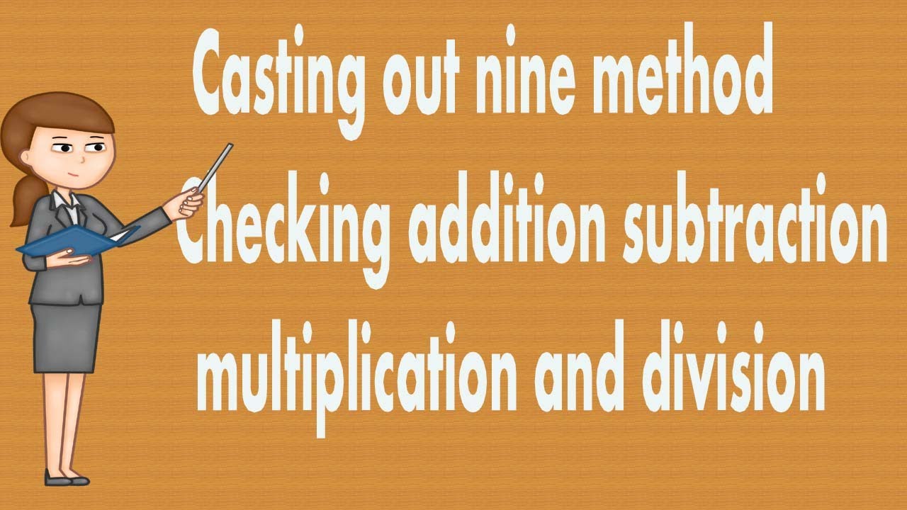 Casting Out Nine Method Checking Addition Subtraction Multiplication Casting Out Nine Method Checking Addition Subtraction Multiplication