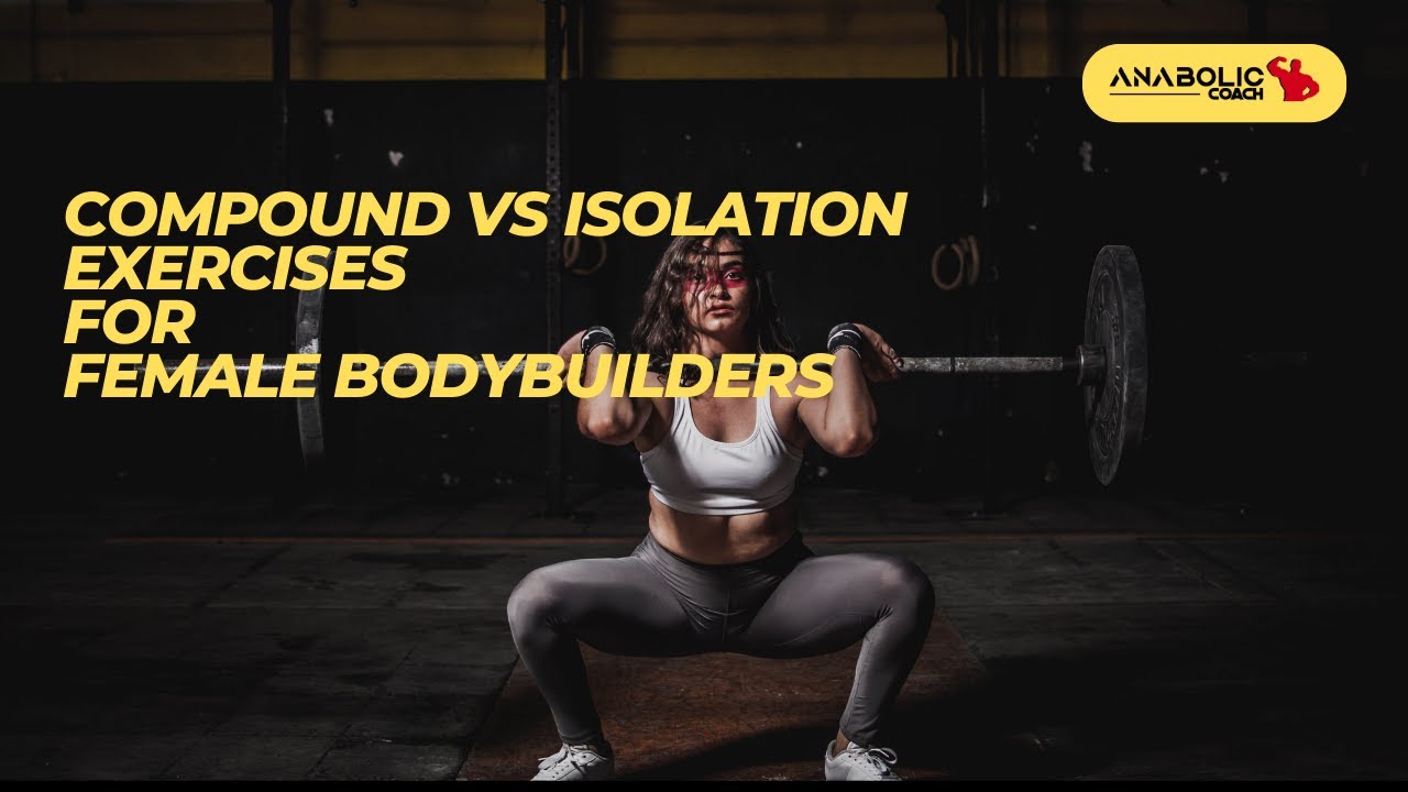 Compound vs Isolation Exercises For Female Bodybuilders - YouTube
