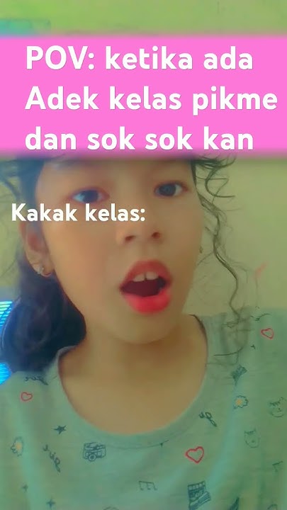 POV : ketika ada Adik kelas pikme dan sok sok kan - YouTube