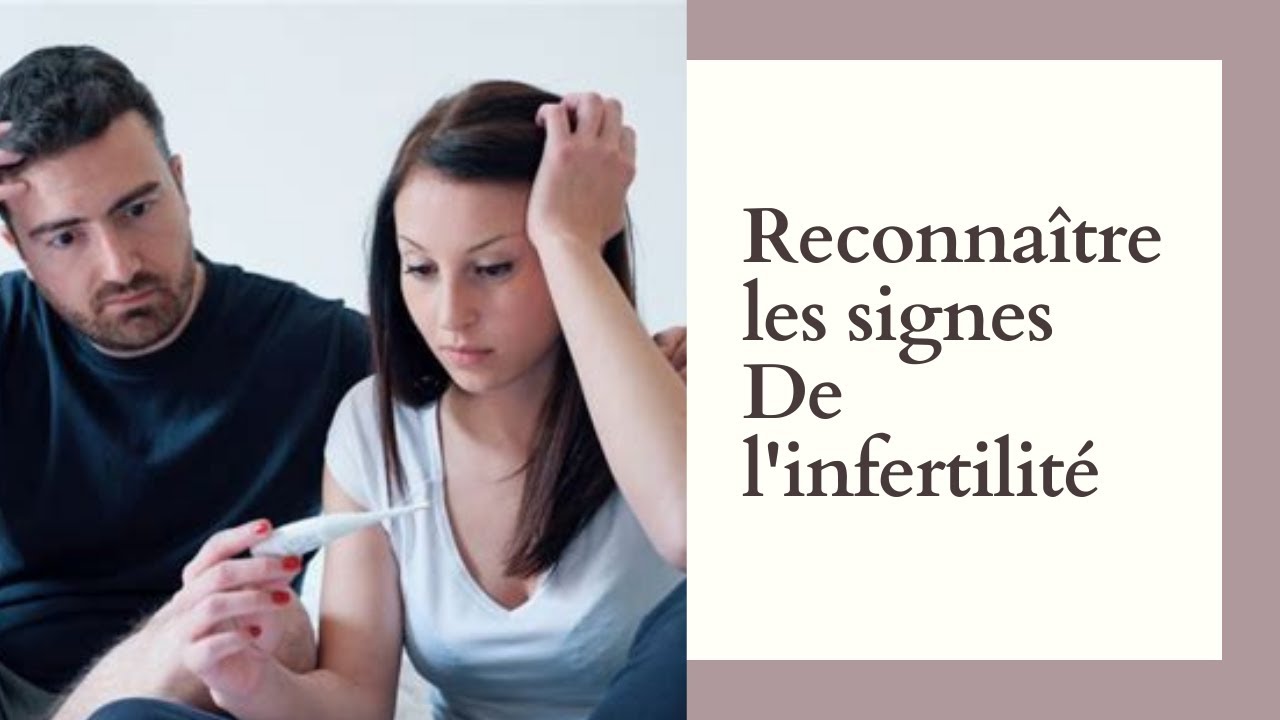 "Comprendre les Signes et Symptômes de l'Infertilité : Ce que Vous ...