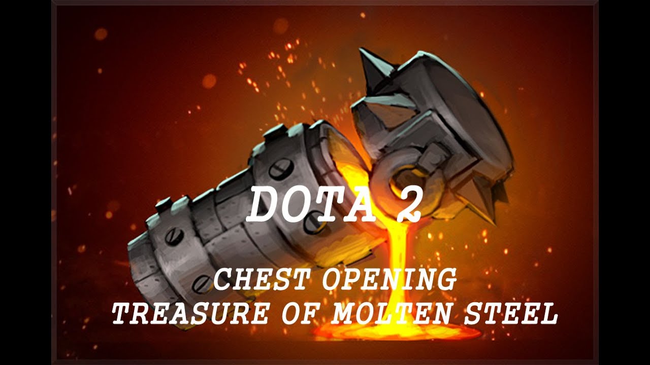Dota 2 chest opening - Treasure of Molten Steel - YouTube