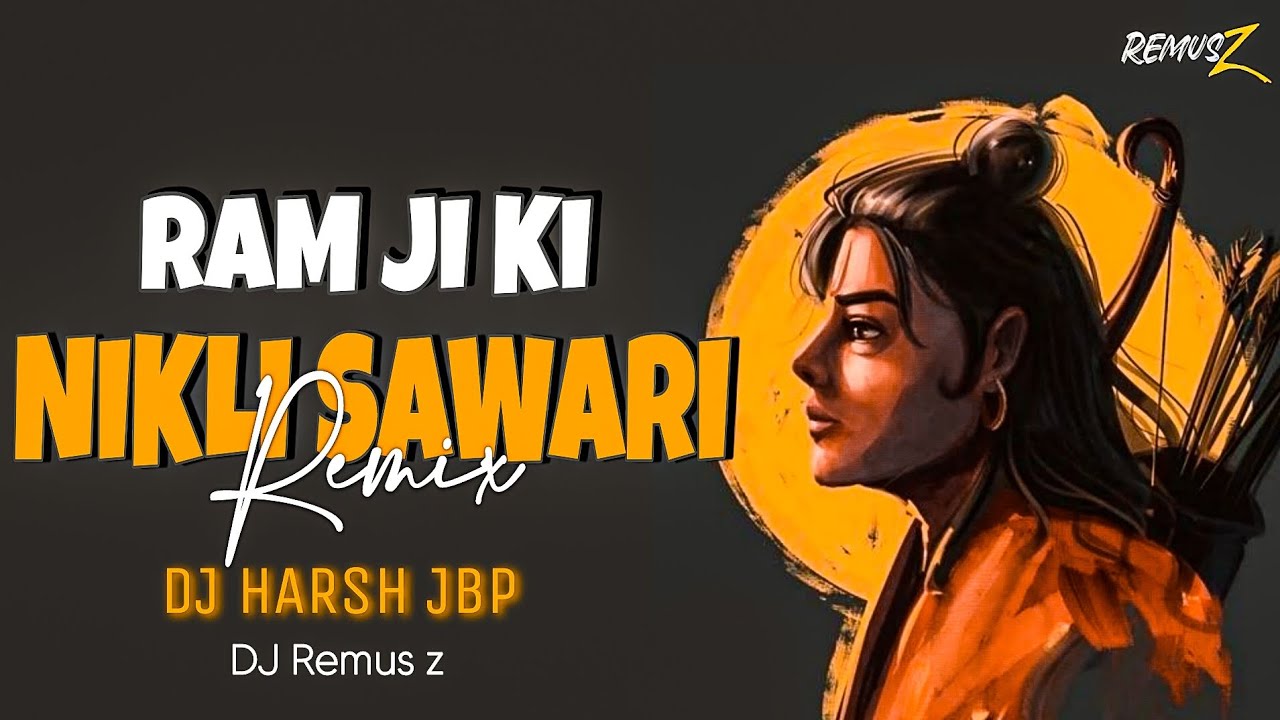 Ram Ji Ki Nikli Sawari || Tapori Remix || Ramnavami Special 2023 || DJ Harsh X DJ Remus z - YouTube