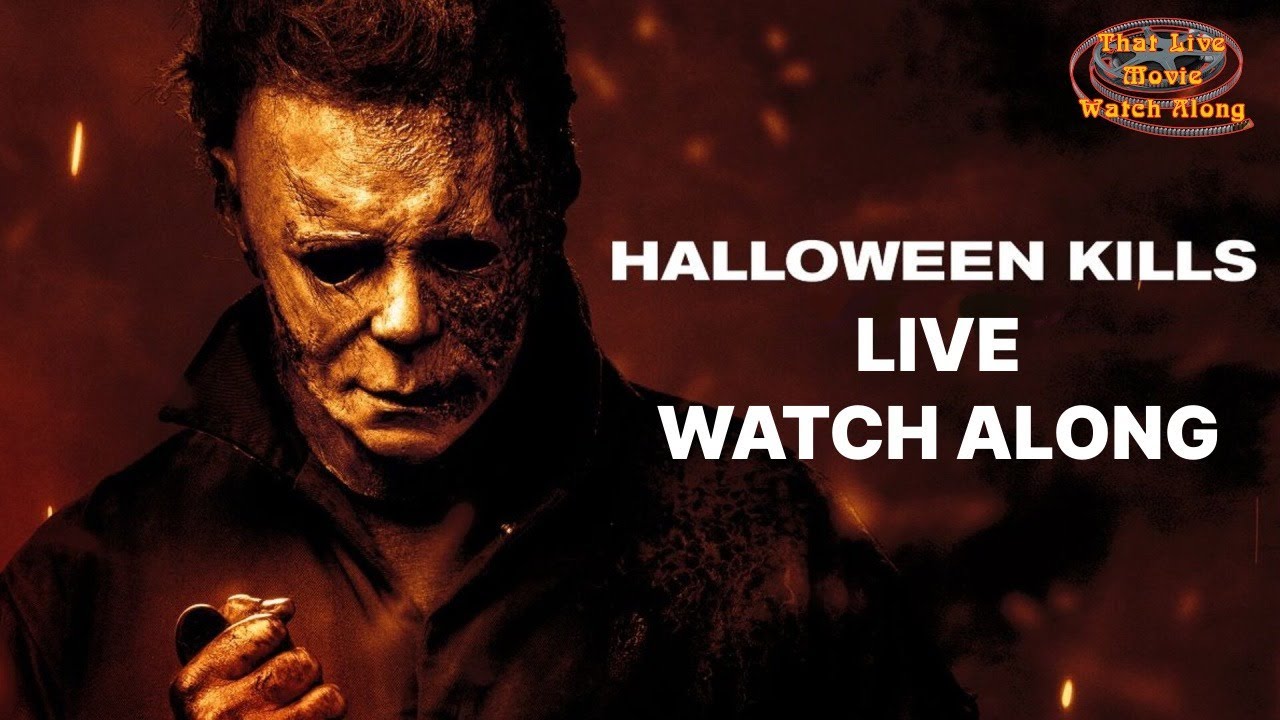 That Live Movie Watch Along #17: Halloween Kills (2021) - YouTube