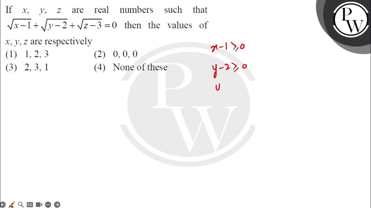 If \( x, y, z \) are real numbers such that \( \sqrt{x-1}+\sqrt{y-2}+\sqrt{z-3}=0 \) then the va ...