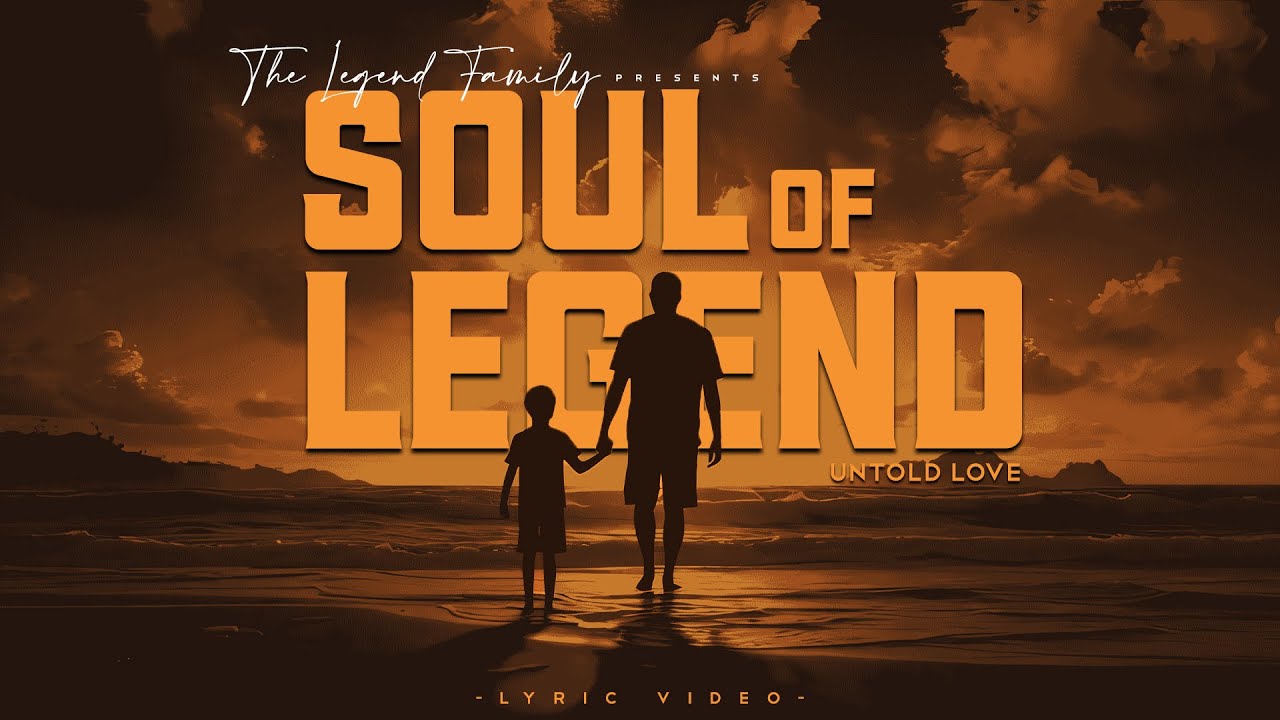 Soul Of Legend Official Song | The Legend Family | Based On A True ...