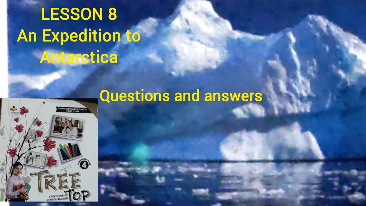 Class 4 English Reader Book Lesson 7 An Expedition to Antarctica ...