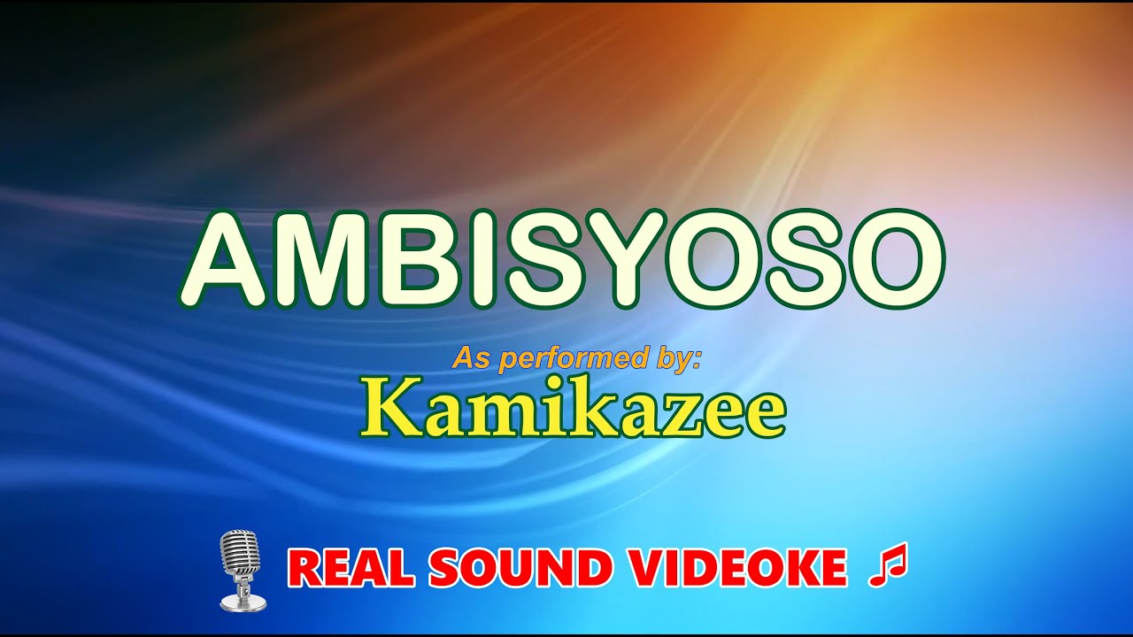 Kamikazee - Ambisyoso [Real Sound Videoke] - YouTube