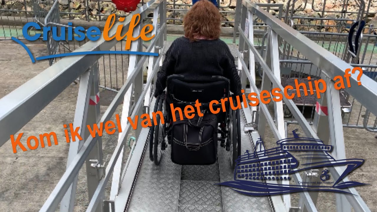 Cruising with a wheelchair | Van boord gaan met rolstoel. Cruiseschip ...