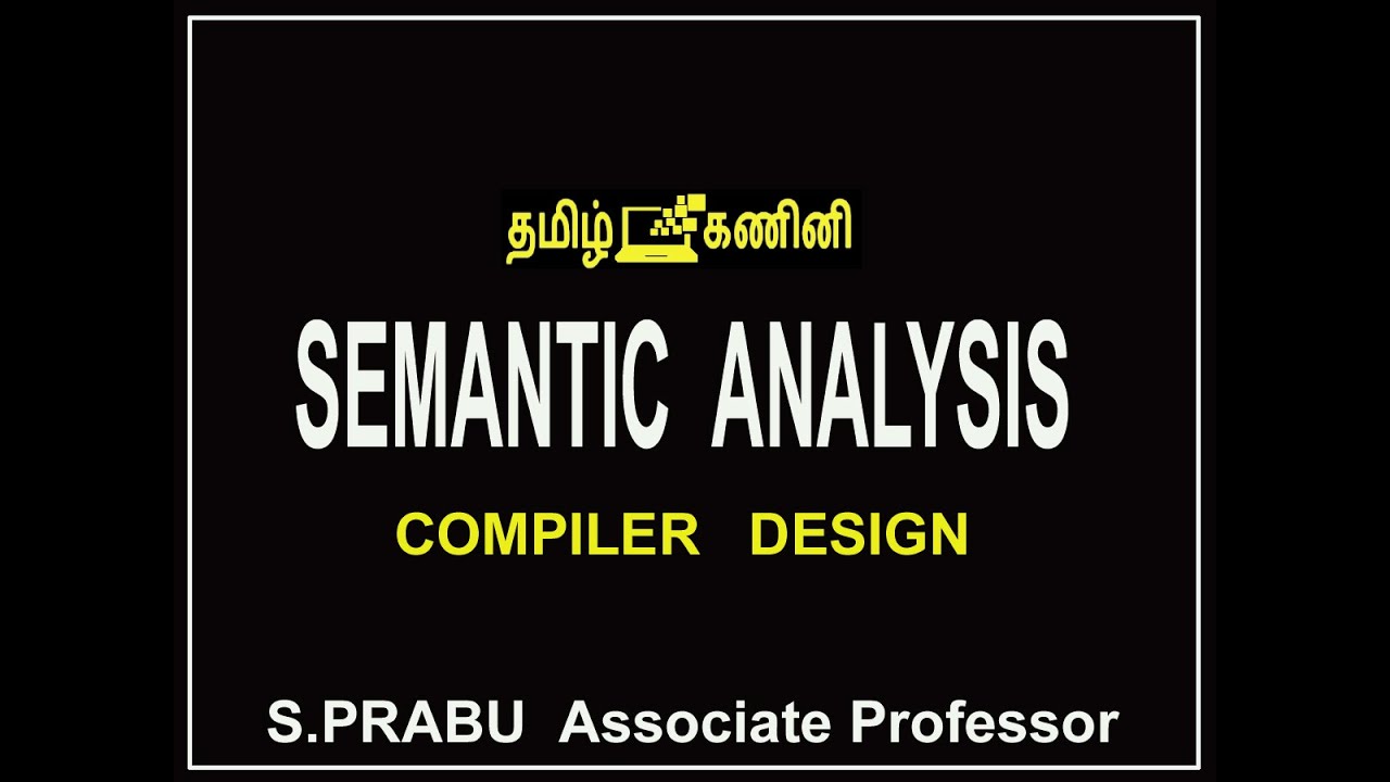 SEMANTIC ANALYZER - COMPILER DESIGN -14 - YouTube