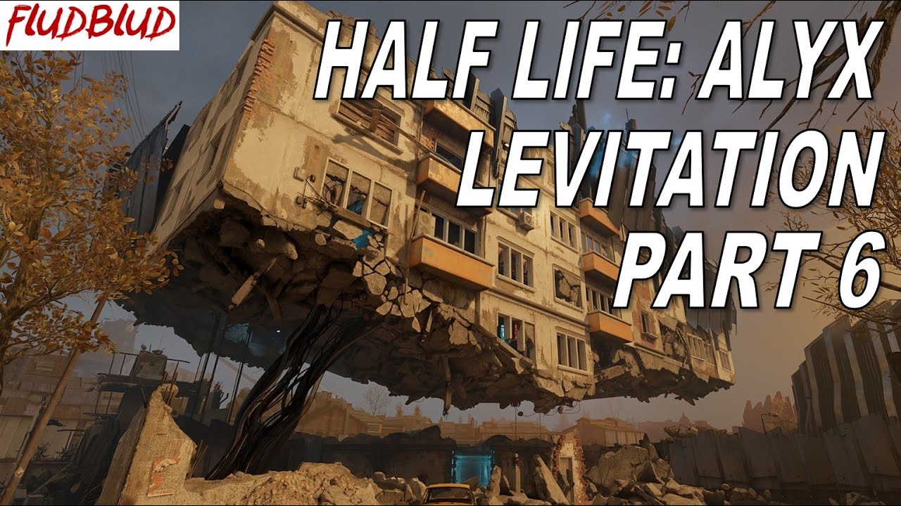 Half Life Alyx: Levitation - Part 6 | Sector X - YouTube
