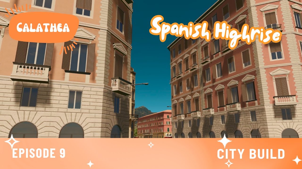 Building a Spanish high density town in Cities Skylines | Calathea City ...